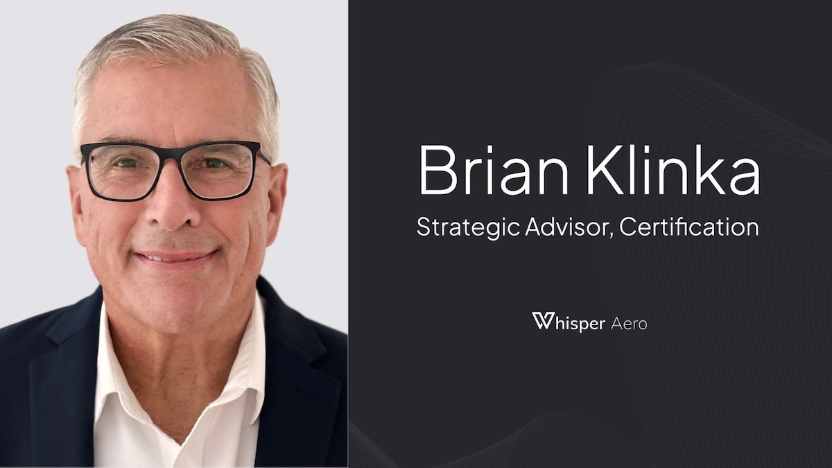 Whisper Aero Welcomes Brian Klinka to Strategic Advisory Board - Advanced Air Mobility Intl