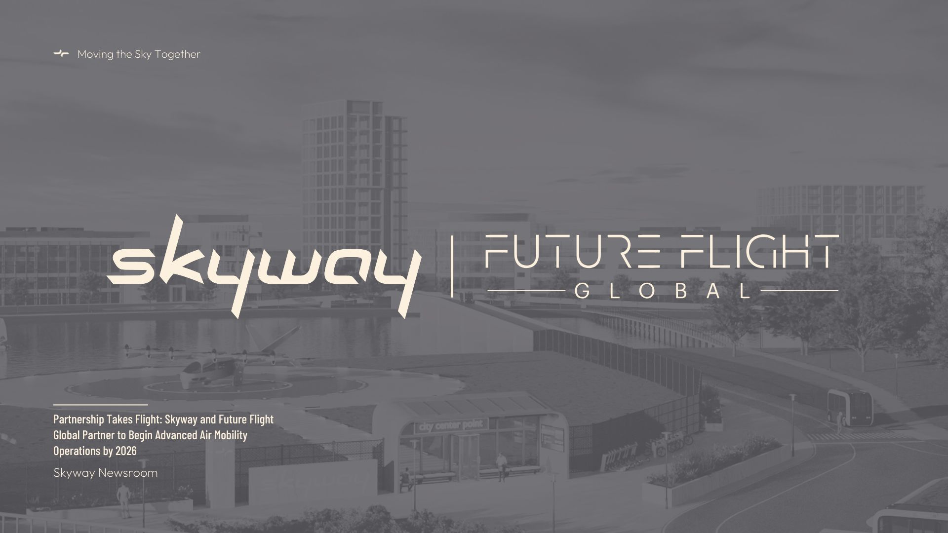 Advancing AAM Operations Through Skyway and Future Flight Global's ...