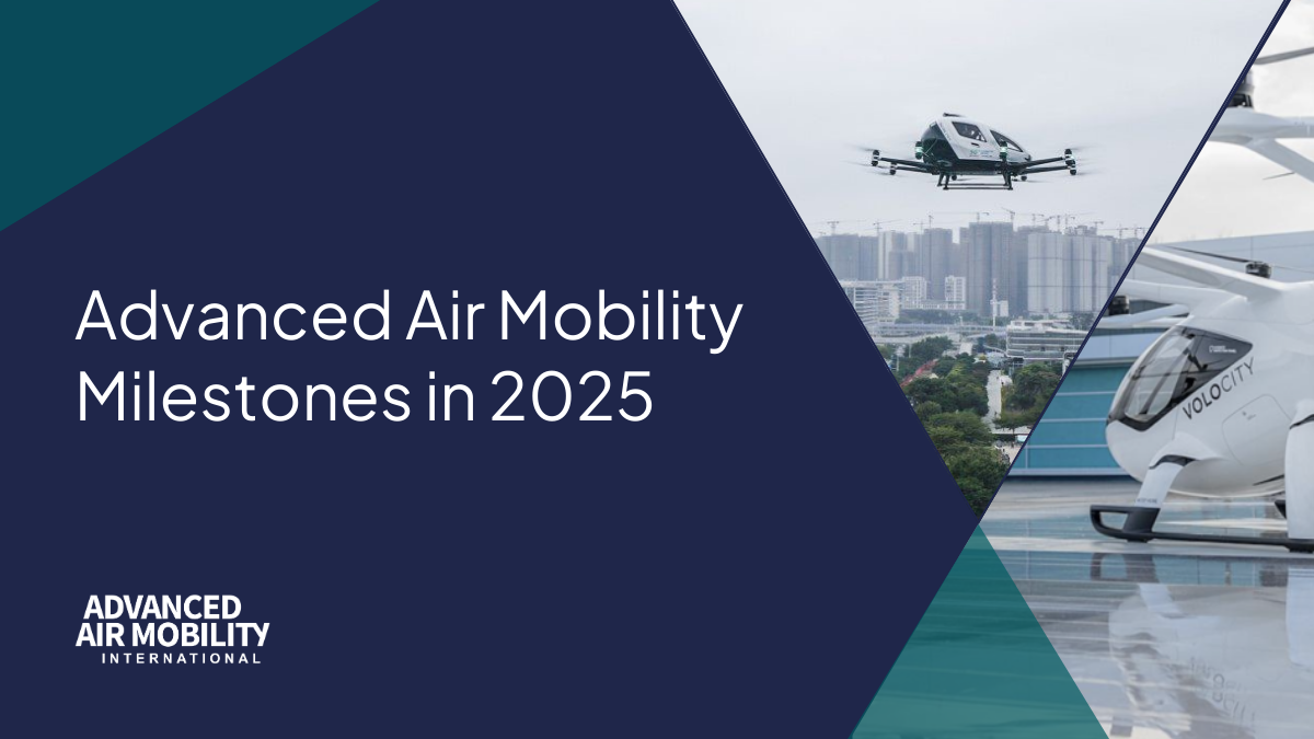 Advanced Air Mobility Milestones in 2025 - Advanced Air Mobility Intl